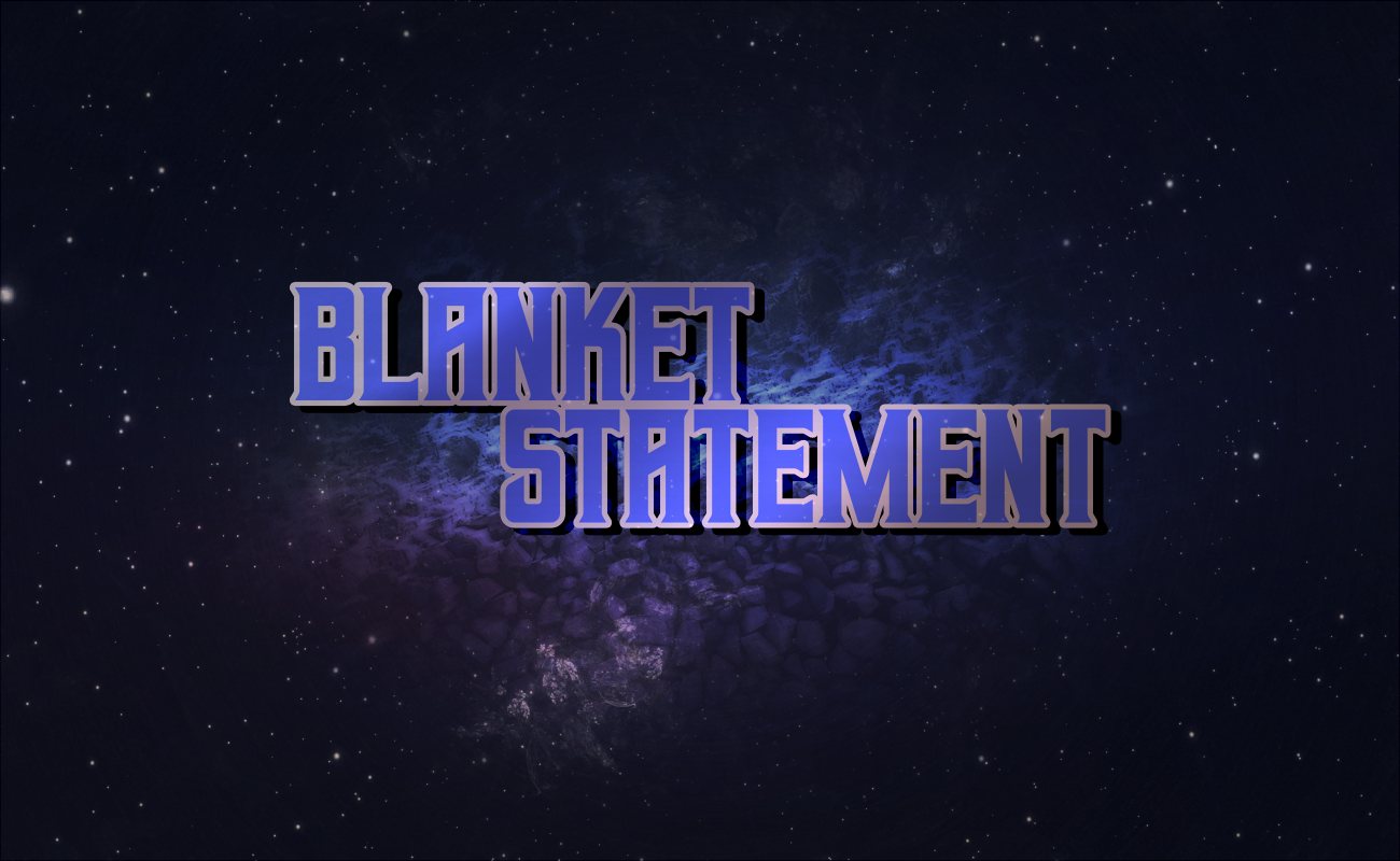 Blanket Statement